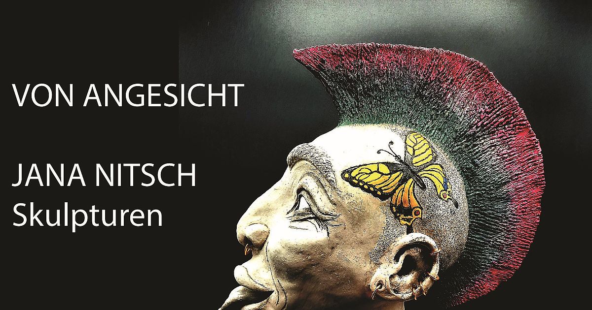 VON ANGESICHT… - Skulpturen von Jana Nitsch - Kulturfunke